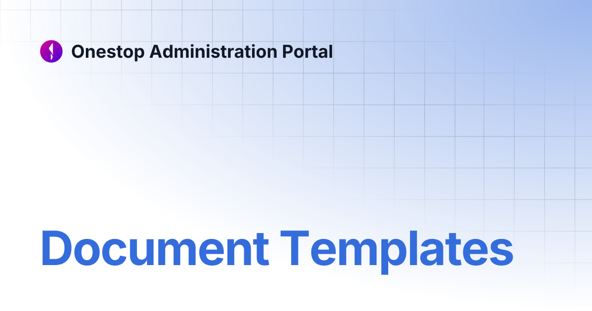 Document Templates | Onestop Administration Portal